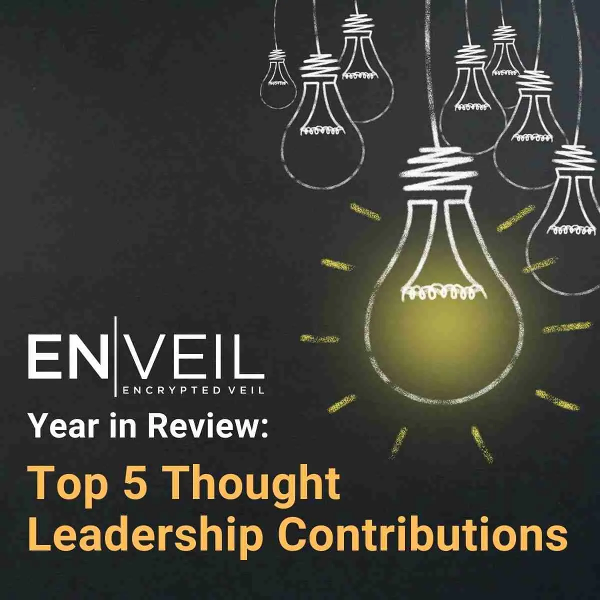 Year In Review: Top 5 Thought Leadership | Enveil | Encrypted Veil